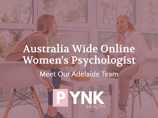 Female Psychologist Adelaide - Online Therapy - Pynk Health